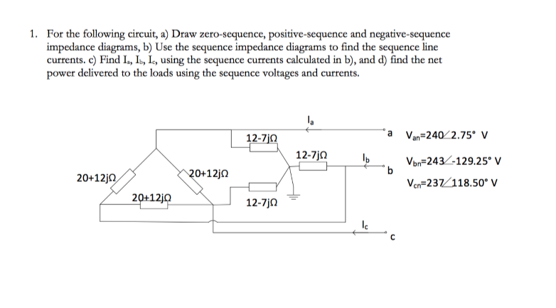 Solved 1. For the following circuit, a) Draw zero-sequence, | Chegg.com