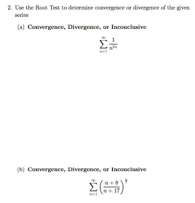 Solved 2. Use the Root Test to determine convergence or | Chegg.com