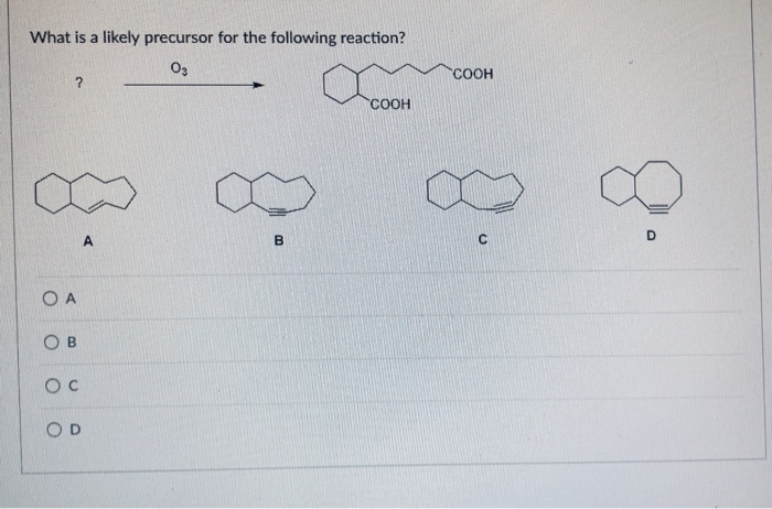 Solved What is a likely precursor for the following | Chegg.com