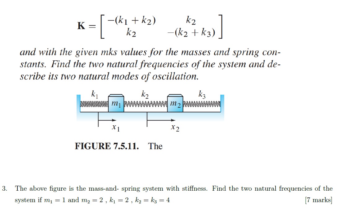 Solved K=[−(k1+k2)k2k2−(k2+k3)] and with the given mks | Chegg.com