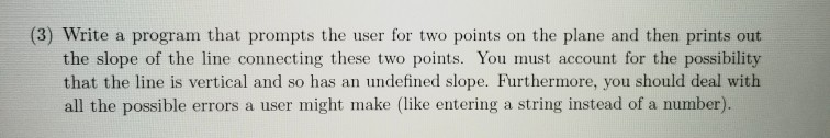 Solved (3) Write a program that prompts the user for two | Chegg.com