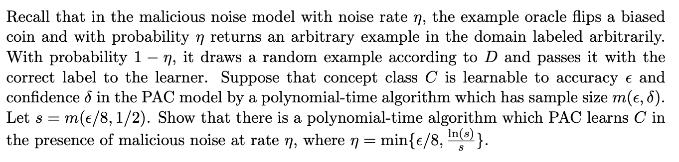 Solved Recall that in ﻿the malicious noise model with noise | Chegg.com