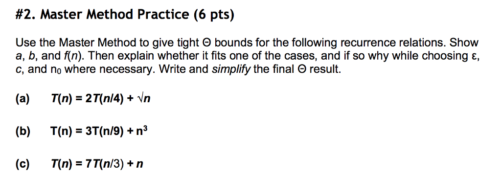 Solved #2. Master Method Practice (6 pts) Use the Master | Chegg.com
