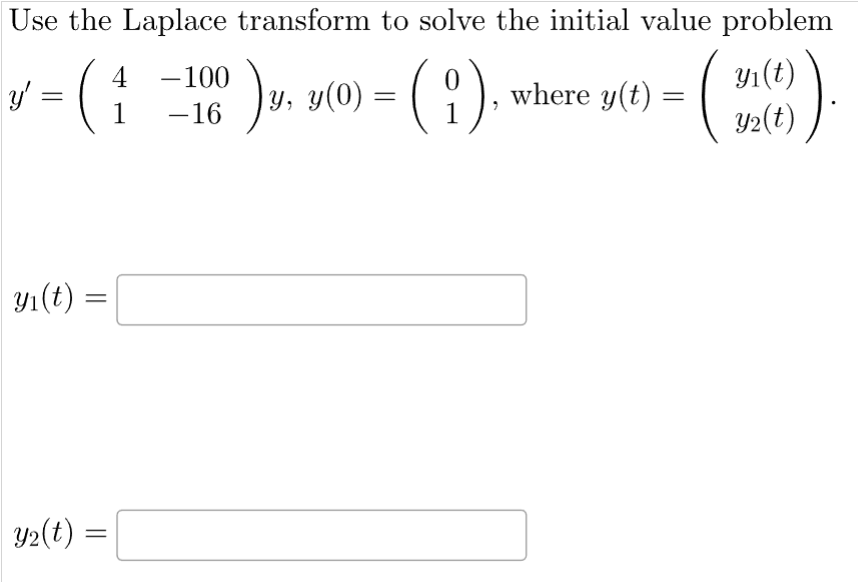 Solved Use the Laplace transform to solve the initial value | Chegg.com