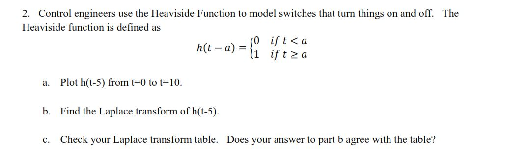 Solved 2. Control engineers use the Heaviside Function to | Chegg.com
