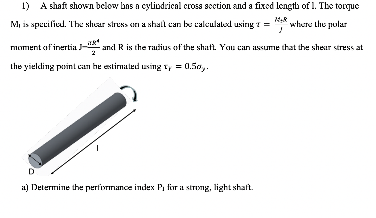 Solved 1) A shaft shown below has a cylindrical cross | Chegg.com