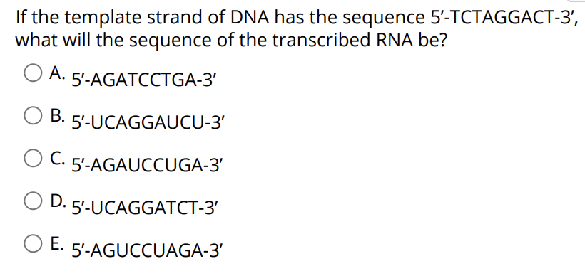 [Solved]: If the template strand of DNA has the sequence 5T