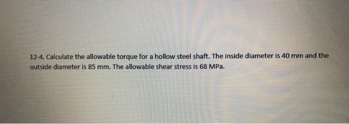 Solved 12-4. Calculate the allowable torque for a hollow | Chegg.com
