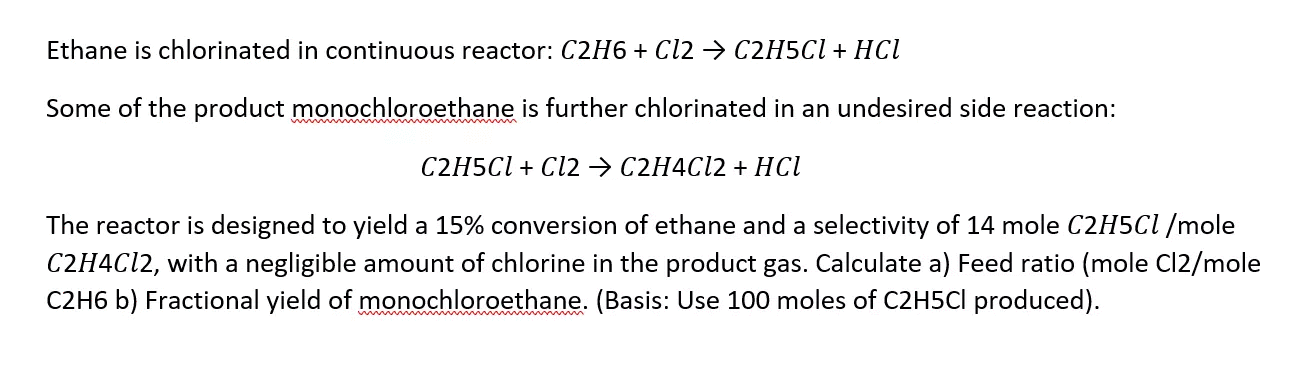 Solved Ethane is chlorinated in continuous reactor: C2H6 + | Chegg.com