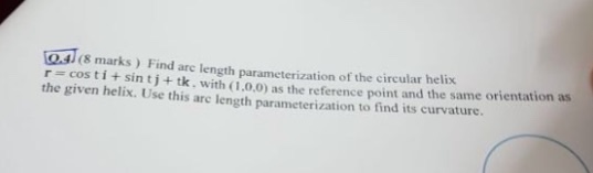 Solved Find arc length parameterization of the circular | Chegg.com
