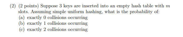 Solved (2) (2 points) Suppose 3 keys are inserted into an | Chegg.com