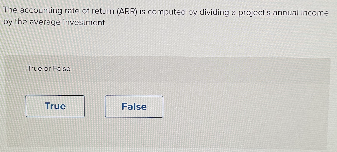 Solved The accounting rate of return (ARR) is computed by | Chegg.com