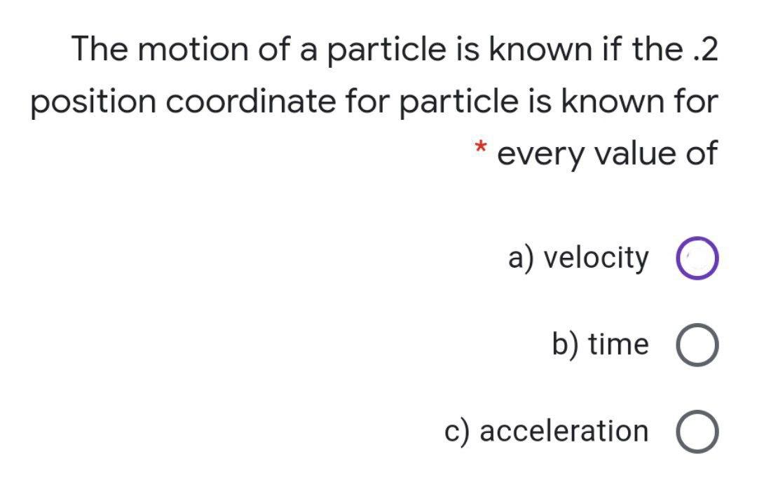 Solved The motion of a particle is known if the .2 position | Chegg.com