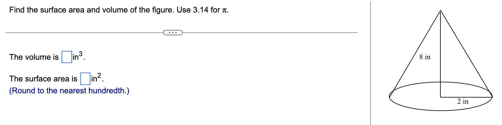 Solved Find the surface area and volume of the figure. Use | Chegg.com