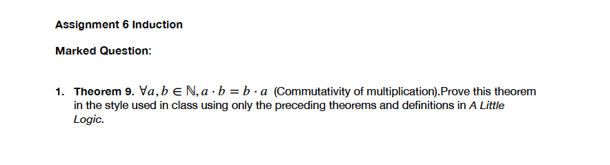 Solved 1. Theorem 9. ∀a,b∈N,a⋅b=b⋅a (Commutativity of | Chegg.com