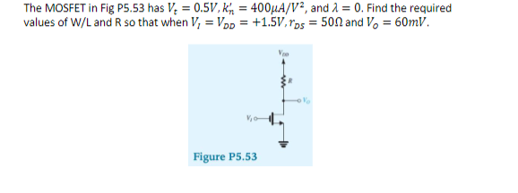 Solved The MOSFET in Fig P5.53 has Vt=0.5 V,kn′=400μA/V2, | Chegg.com