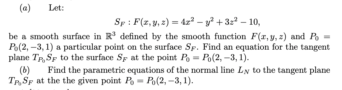 Solved (a) Let: SF:F(x,y,z)=4x2−y2+3z2−10, be a smooth | Chegg.com