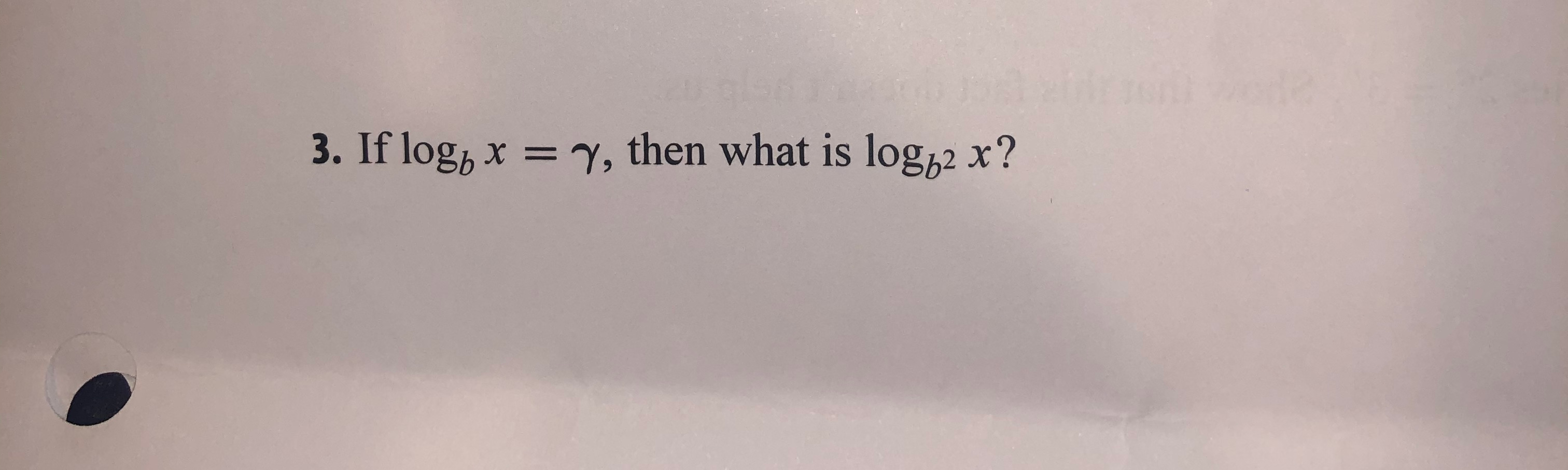 Solved 3. If logo x = y, then what is log12 x? | Chegg.com