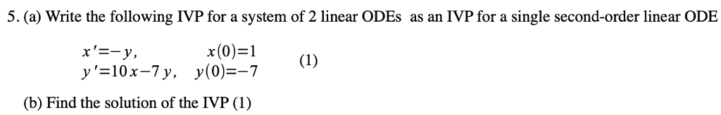 Solved 5. (a) Write the following IVP for a system of 2 | Chegg.com