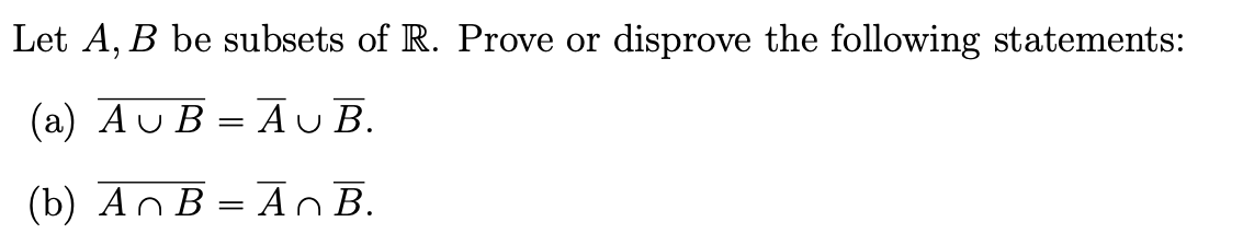 Solved Let A,B be subsets of R. Prove or disprove the | Chegg.com