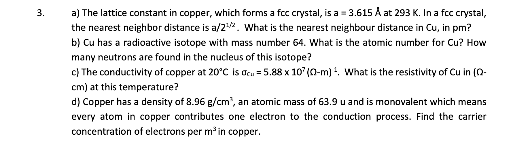 Solved a) The lattice constant in copper, which forms a fcc | Chegg.com