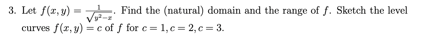 Solved 3. Let f(x,y)=y2−x1. Find the (natural) domain and | Chegg.com