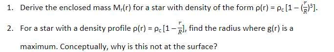 Solved 1. Derive the enclosed mass Mr(r) for a star with | Chegg.com