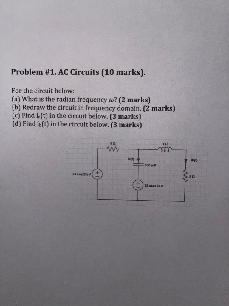 Solved Problem #1. AC Circuits (10 marks). For the circuit | Chegg.com