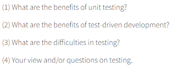 Solved (1) What are the benefits of unit testing? (2) What | Chegg.com