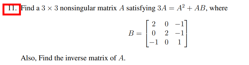 Solved Find a 3×3 ﻿nonsingular matrix A satisfying 3A=A2+AB, | Chegg.com