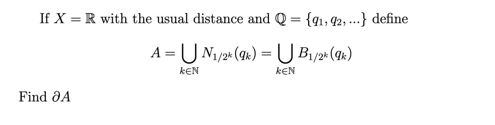 Solved If X=R with the usual distance and Q={q1,q2,…} define | Chegg.com