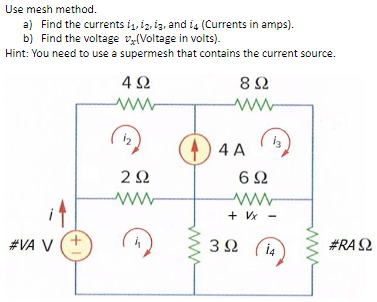 Solved Use mesh method.a) ﻿Find the currents i1,i2,i3, ﻿and | Chegg.com