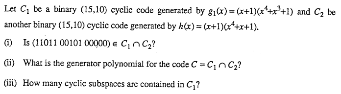 Let C, be a binary (15,10) cyclic code generated by | Chegg.com