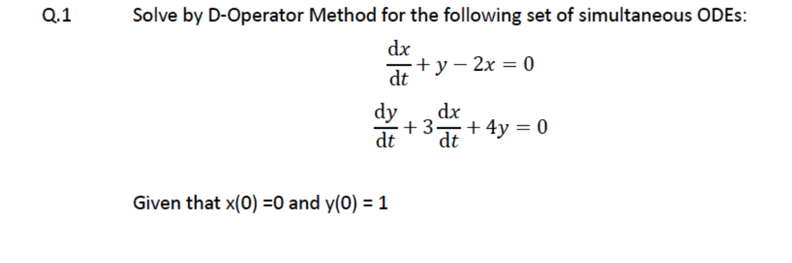 Solved Q.1 Solve by D-Operator Method for the following set | Chegg.com