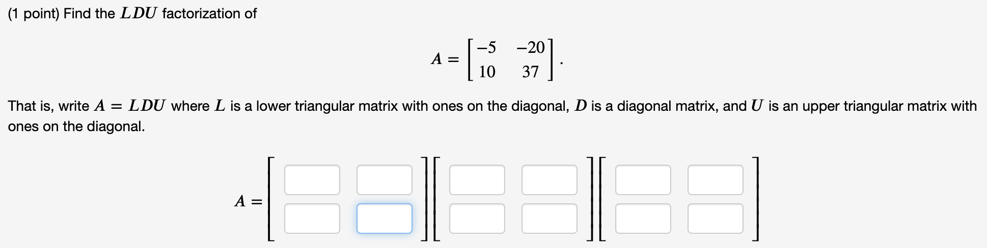 Solved (1 point) Find the LDU factorization of A = 1 1-5 | Chegg.com