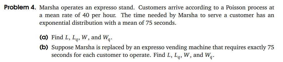 Solved lem 4. Marsha operates an expresso stand. Customers | Chegg.com