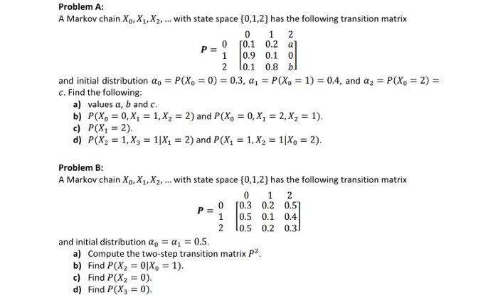 Solved Problem A A Markov chain Xo,X1,X2,... with state | Chegg.com