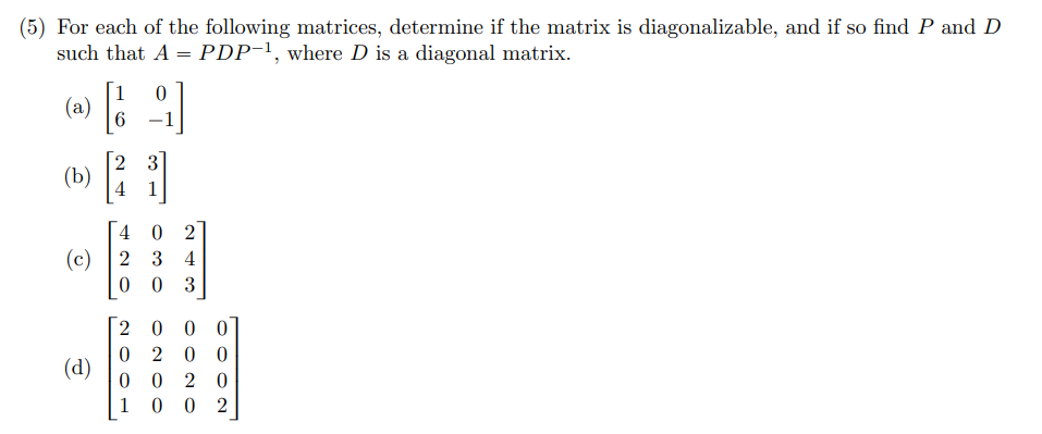 Solved (5) ﻿For each of the following matrices, determine if | Chegg.com