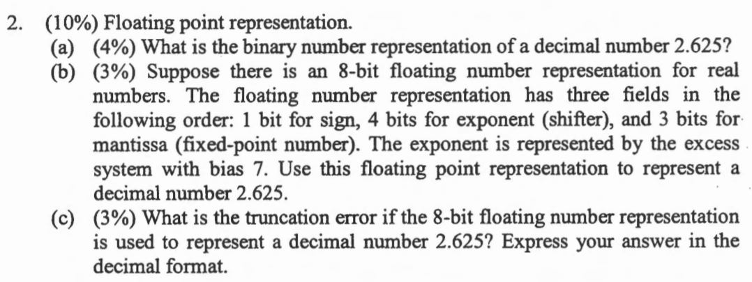 Solved 2. (10%) Floating point representation. (a) (4%) What | Chegg.com