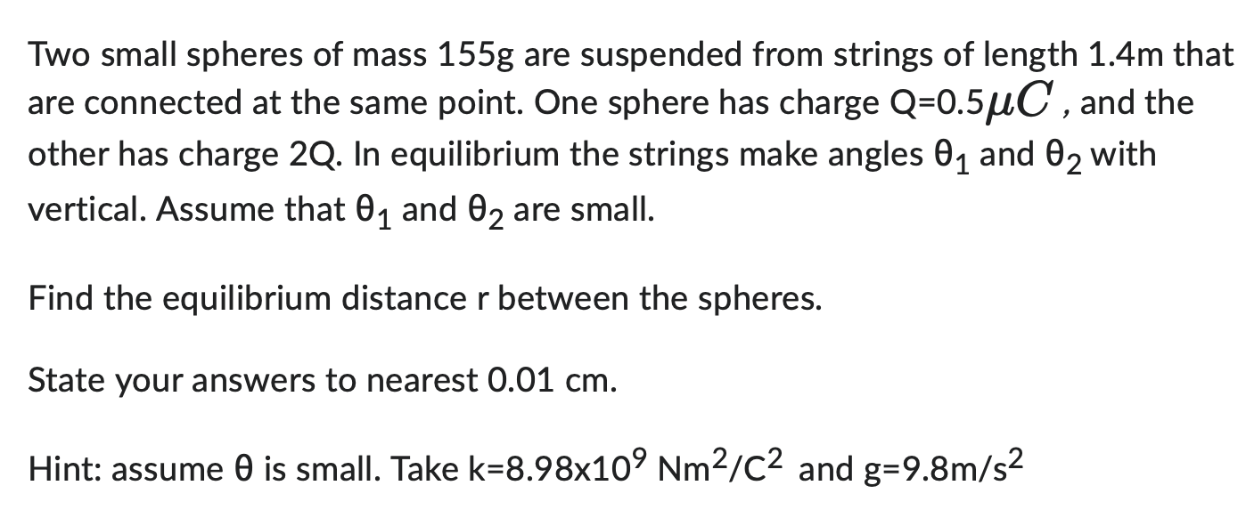 Solved Two small spheres of mass 155g are suspended from | Chegg.com