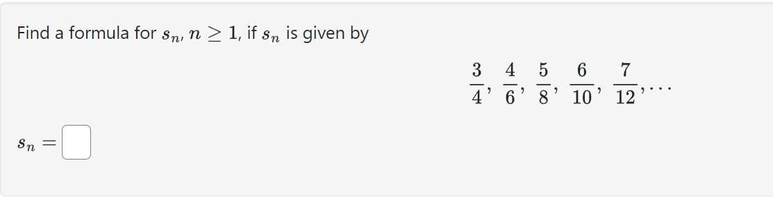 Solved Find a formula for \\( s_{n}, n \\geq 1 \\), if \\( | Chegg.com