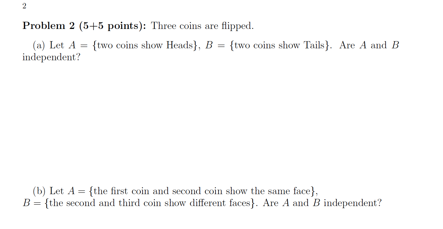 Solved 2 Problem 2 (5+5 points): Three coins are flipped. | Chegg.com