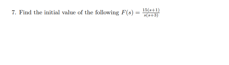 Solved 7. Find the initial value of the following | Chegg.com