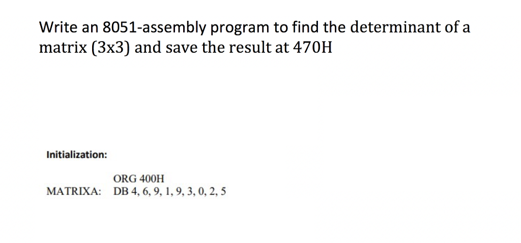 Solved Write An 8051 Assembly Program To Find The