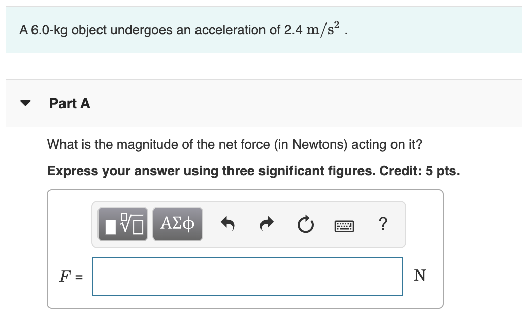 Solved A 6 0 Kg Object Undergoes An Acceleration Of 2 4