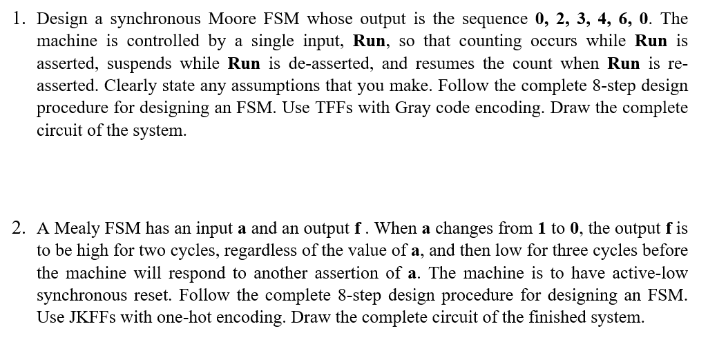 Solved 1. Design a synchronous Moore FSM whose output is the | Chegg.com