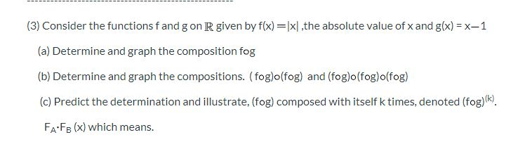 Solved (3) Consider the functions fand gon R given by | Chegg.com