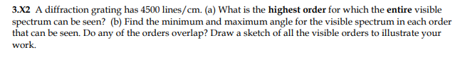 Solved 3.X2 A diffraction grating has 4500 lines/cm. (a) | Chegg.com