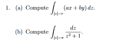 Solved 1. (a) Compute (ax + by) dz. 121 (b) Computea ) dz 22 | Chegg.com