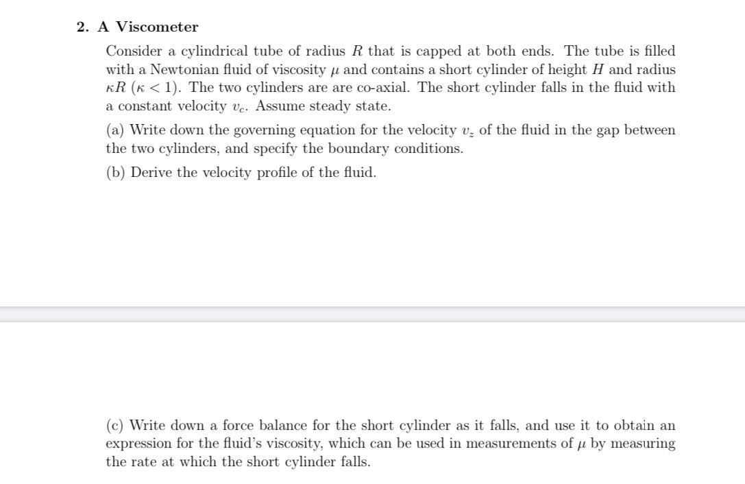 Solved 2. A Viscometer Consider a cylindrical tube of radius | Chegg.com